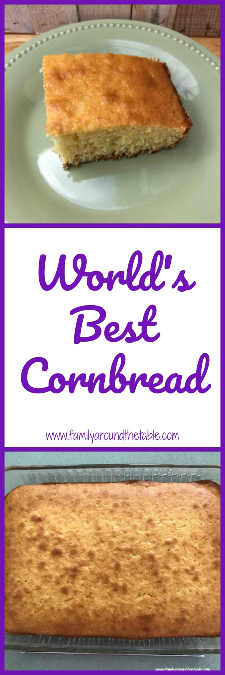 World's Best Cornbread • Family Around the Table