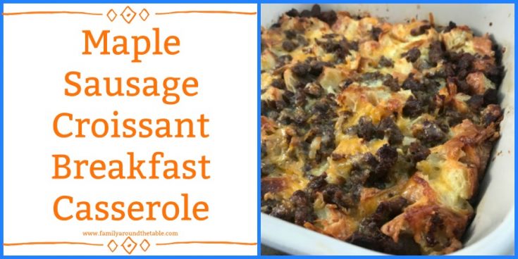 Maple Sausage Croissant Breakfast Casserole