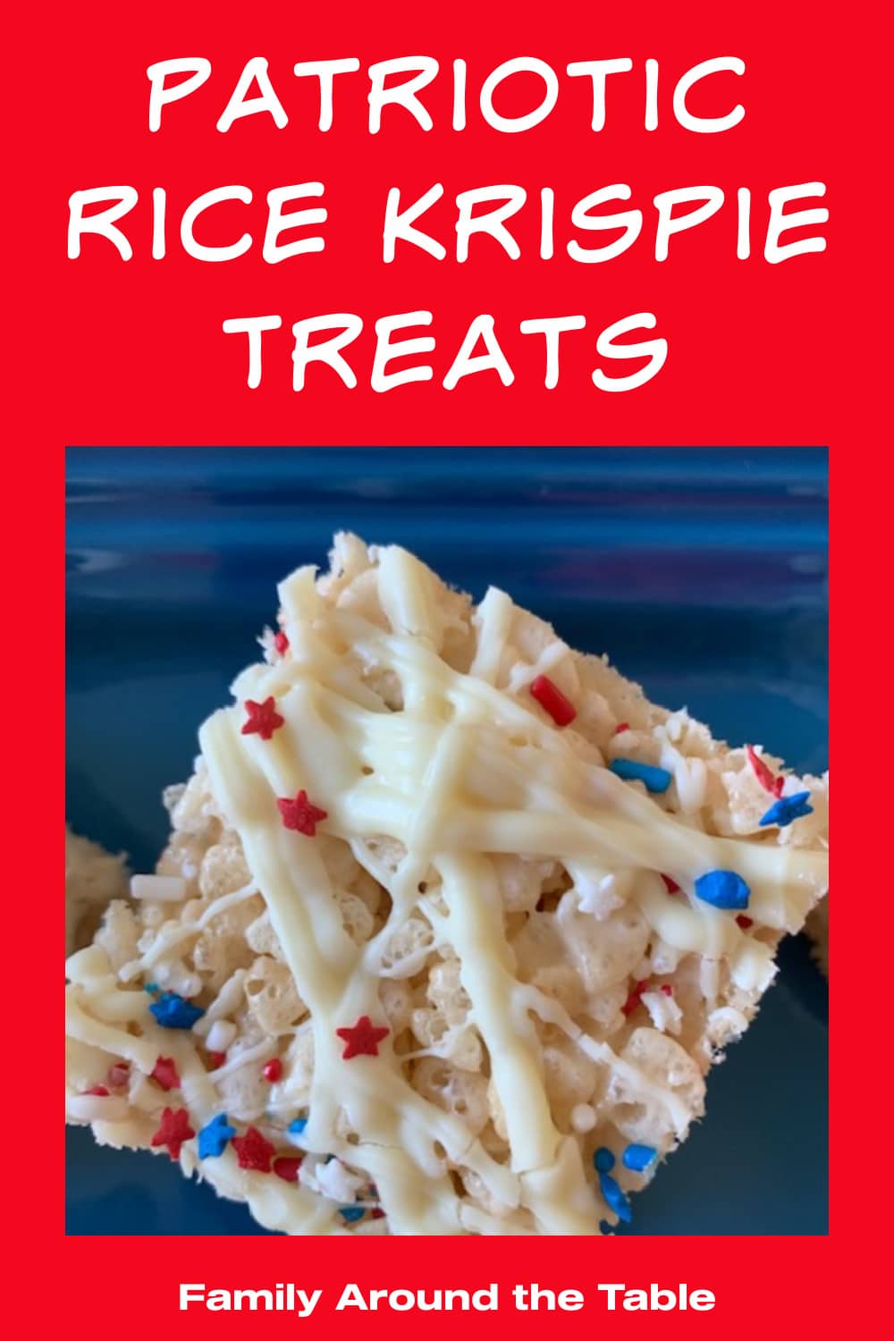 Patriotic Rice Krispie Treats • Family Around the Table
