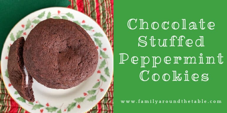 Chocolate Stuffed Peppermint Cookies • Family Around the Table