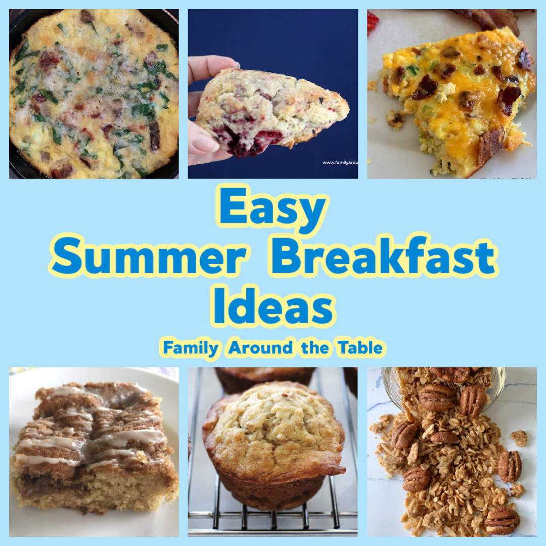 42 Easy Summer Breakfast Ideas • Family Around the Table