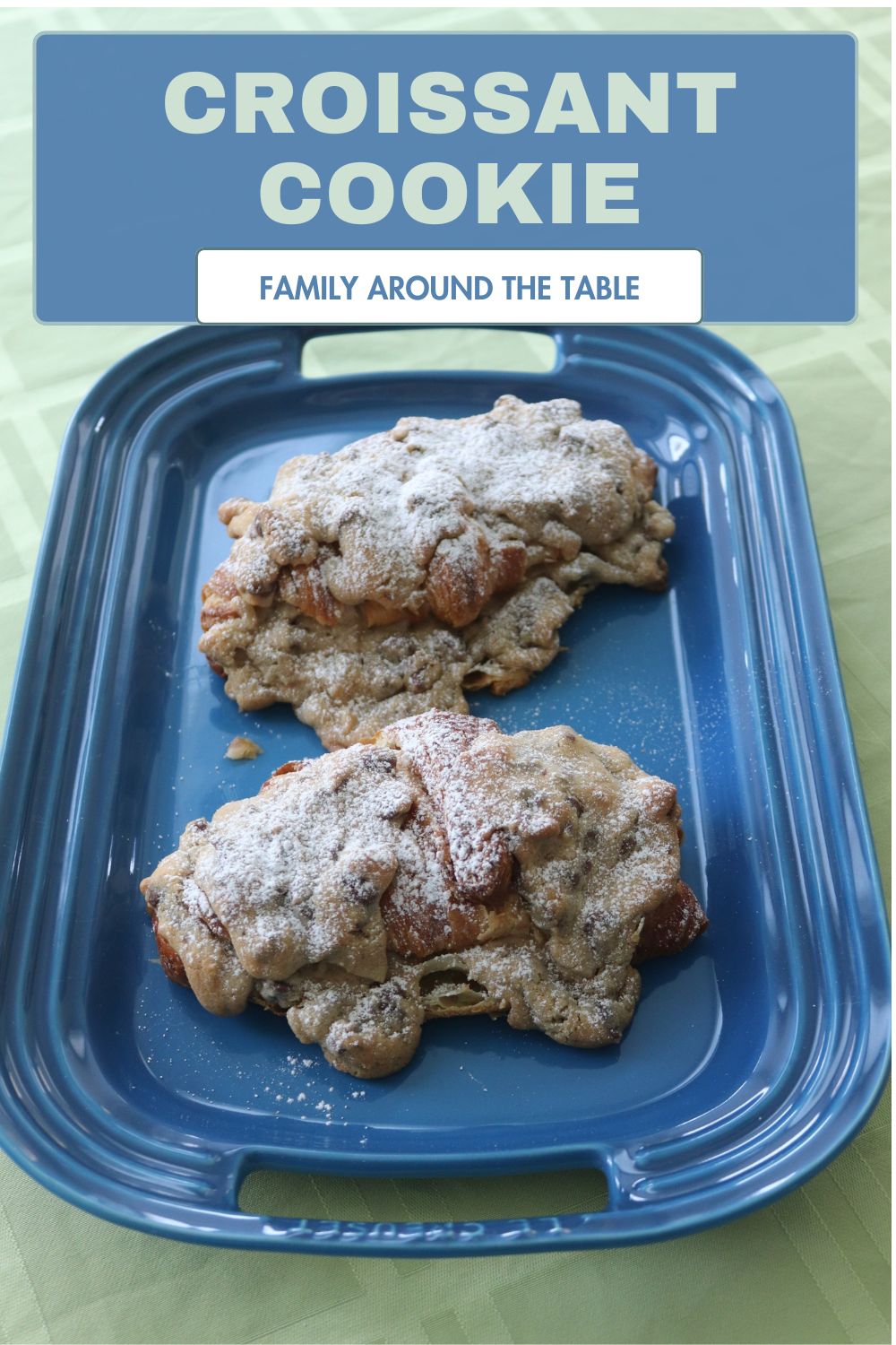 Viral TikTok Croissant Cookie Crookie • Family Around the Table