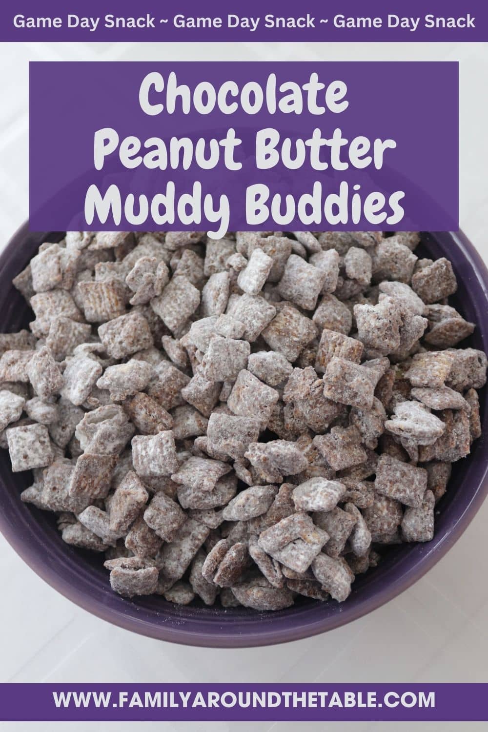 Chocolate Peanut Butter Muddy Buddies • Family Around the Table