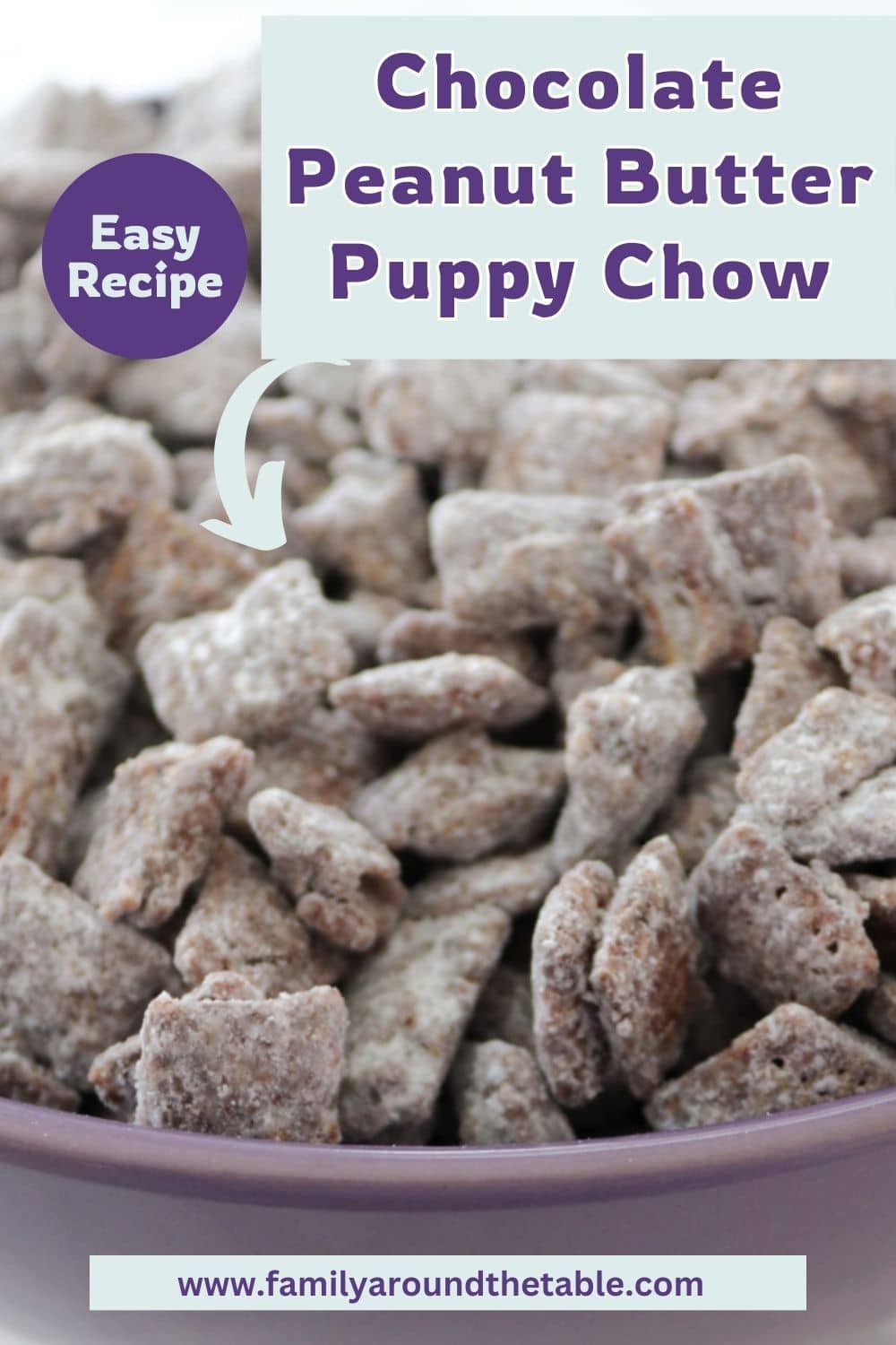 Chocolate Peanut Butter Muddy Buddies • Family Around the Table